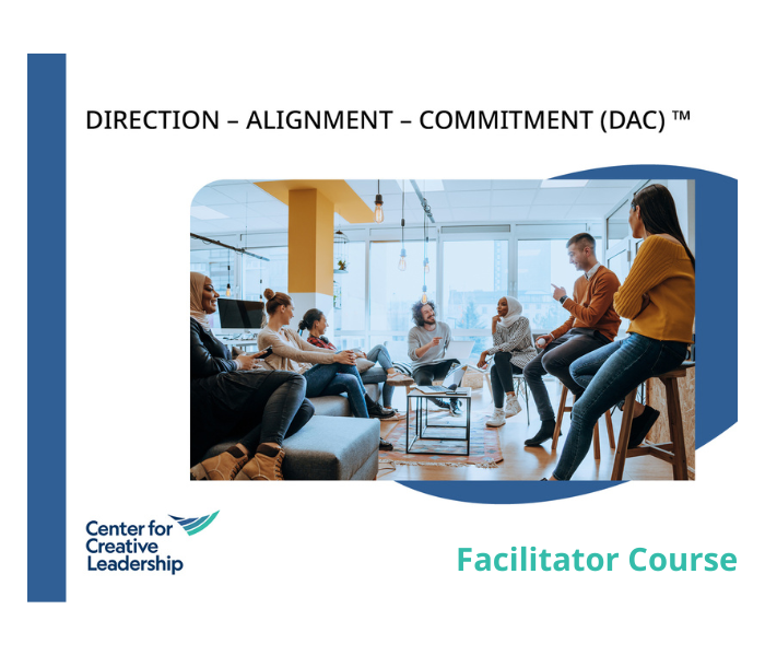 Direction – Alignment – Commitment (DAC) Workshop Facilitator Course